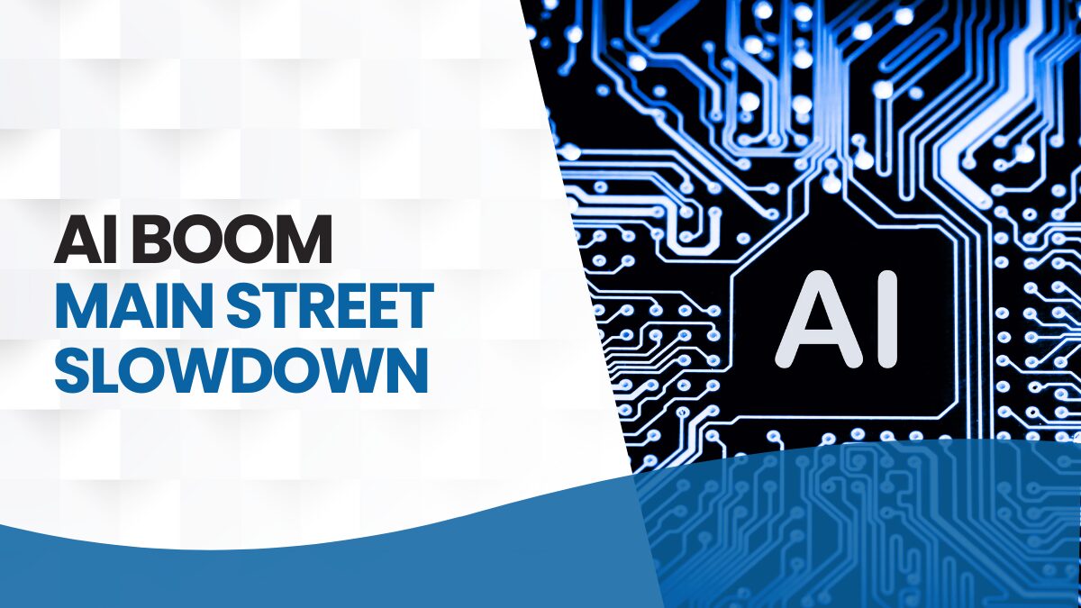 AI Boom, Main Street Slowdown - AmPac Business Capital